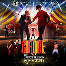 Cirque: The Greatest Show Tickets, Tour Dates and Prices.