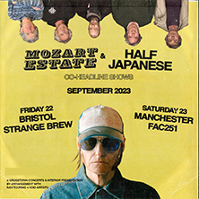 Mozart Estate + Half Japanese Tickets, Tour Dates and Prices from ...
