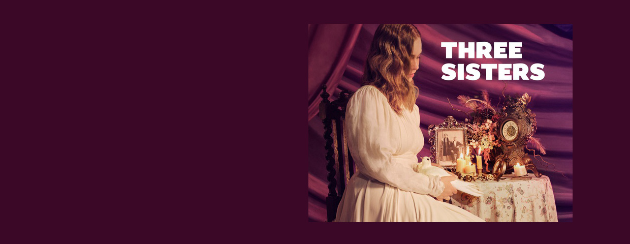 Three Sisters Tickets, Tour Dates and Prices.