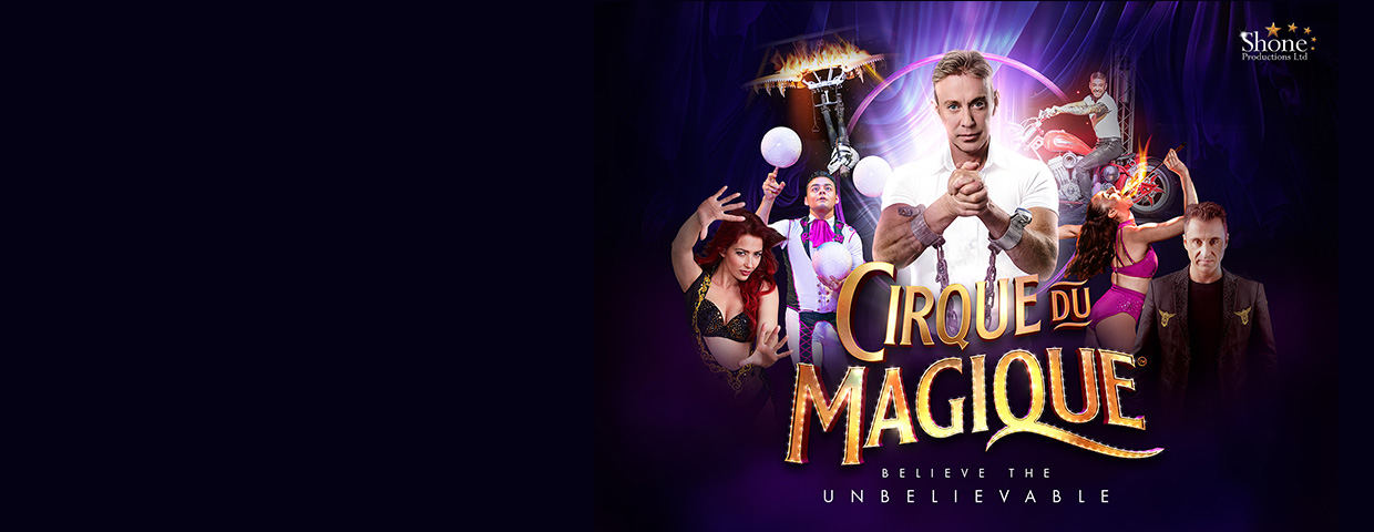Cirque du Magique Tickets, Tour Dates and Prices.