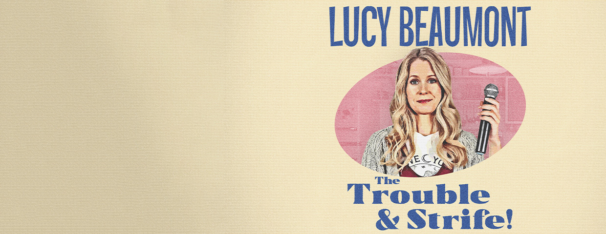 Lucy Beaumont Tickets, Tour Dates and Prices.