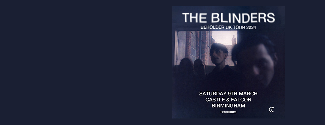 The Blinders Tickets, Tour Dates and Prices.